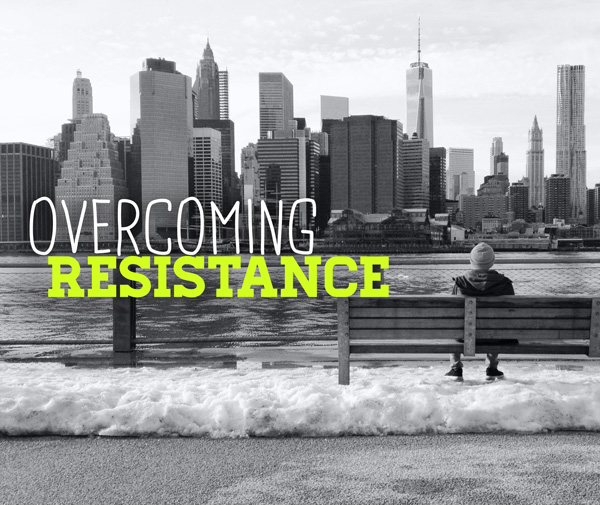 Overcoming Resistance
